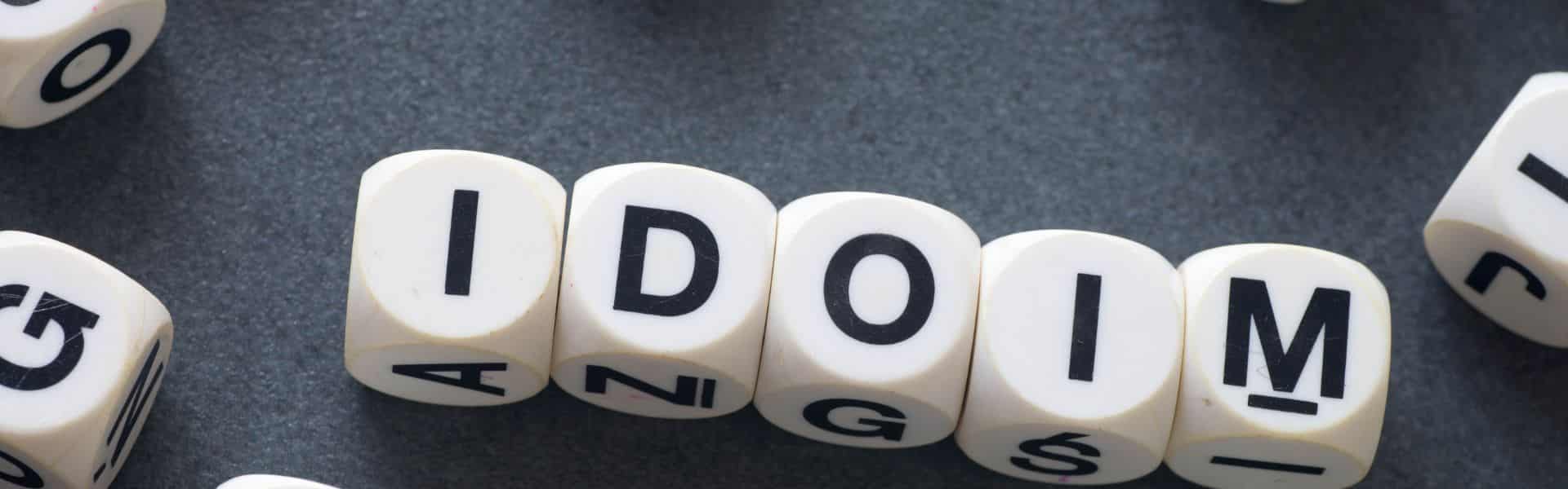 Idioms Explained: Definition, Meaning & Usage